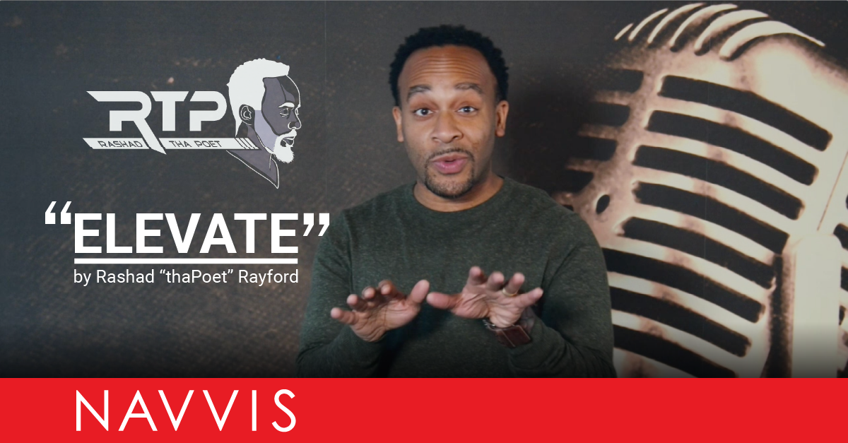 Our Inspiration: Watch Rashad Rayford's Original Poem "Elevate" - Navvis